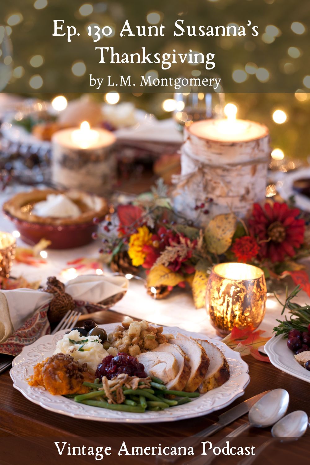 Ep. 130 – Aunt Susanna’s Thanksgiving - Vintage Americana Podcast