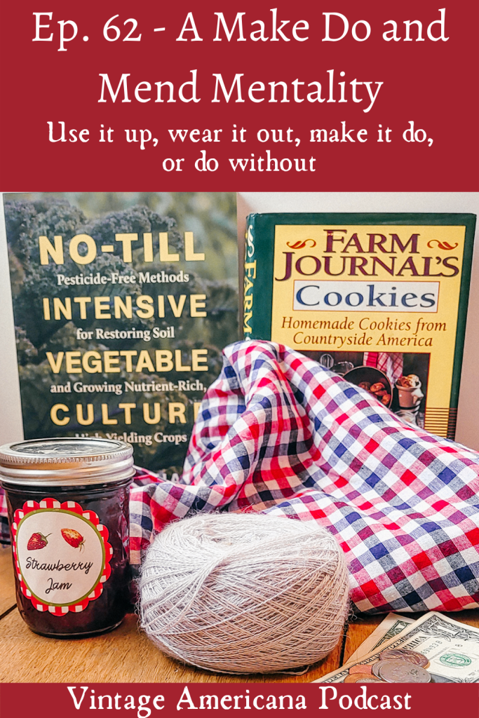 Ep. 62 – A Make Do and Mend Mentality - Vintage Americana Podcast